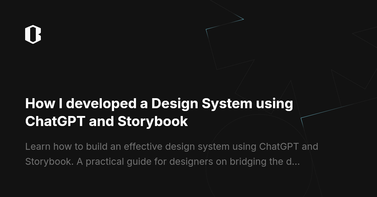 How I developed a Design System using ChatGPT and Storybook | Balazs ...