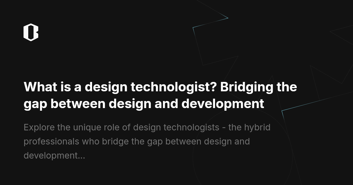 What is a design technologist? Bridging the gap between design and ...